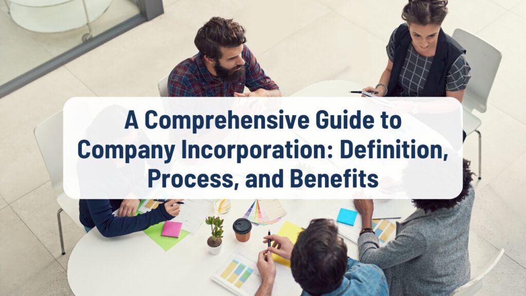 Company Incorporation: Definition, Process & Benefits
